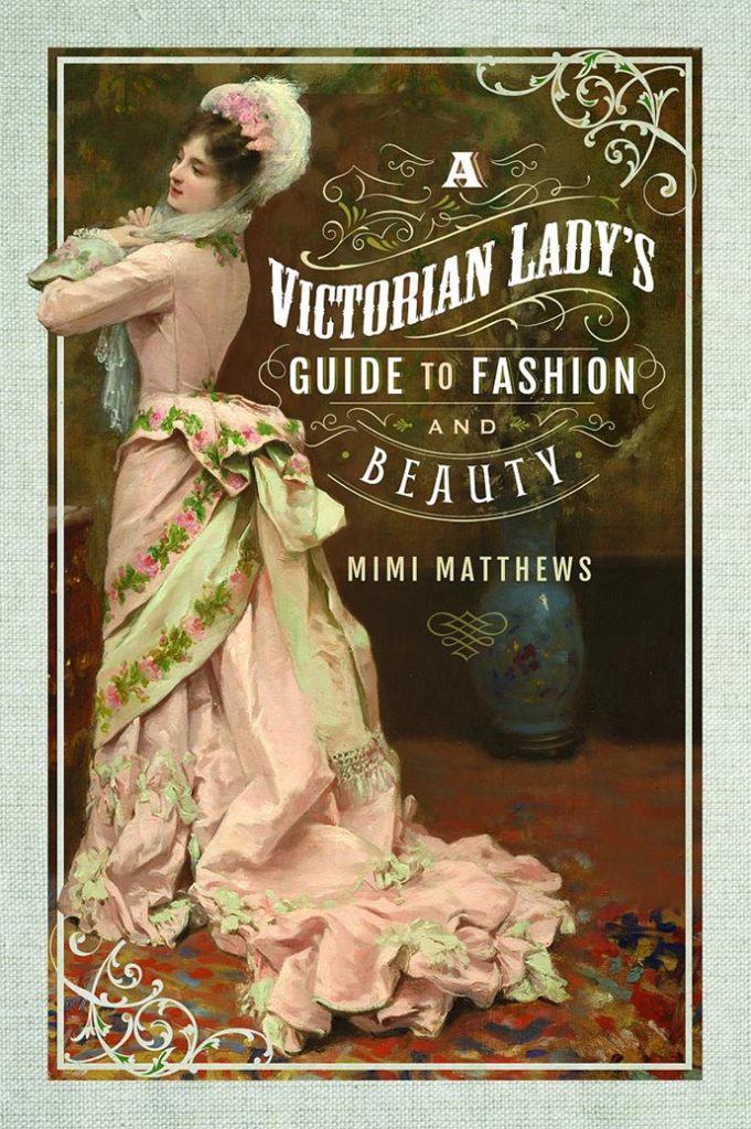 Lezen: ‘A Victorian Lady’s Guide to Fashion and Beauty’ door Mimi ...